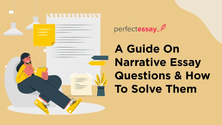 A Guide On Narrative Essay Questions & How To Solve Them – PerfectEssay