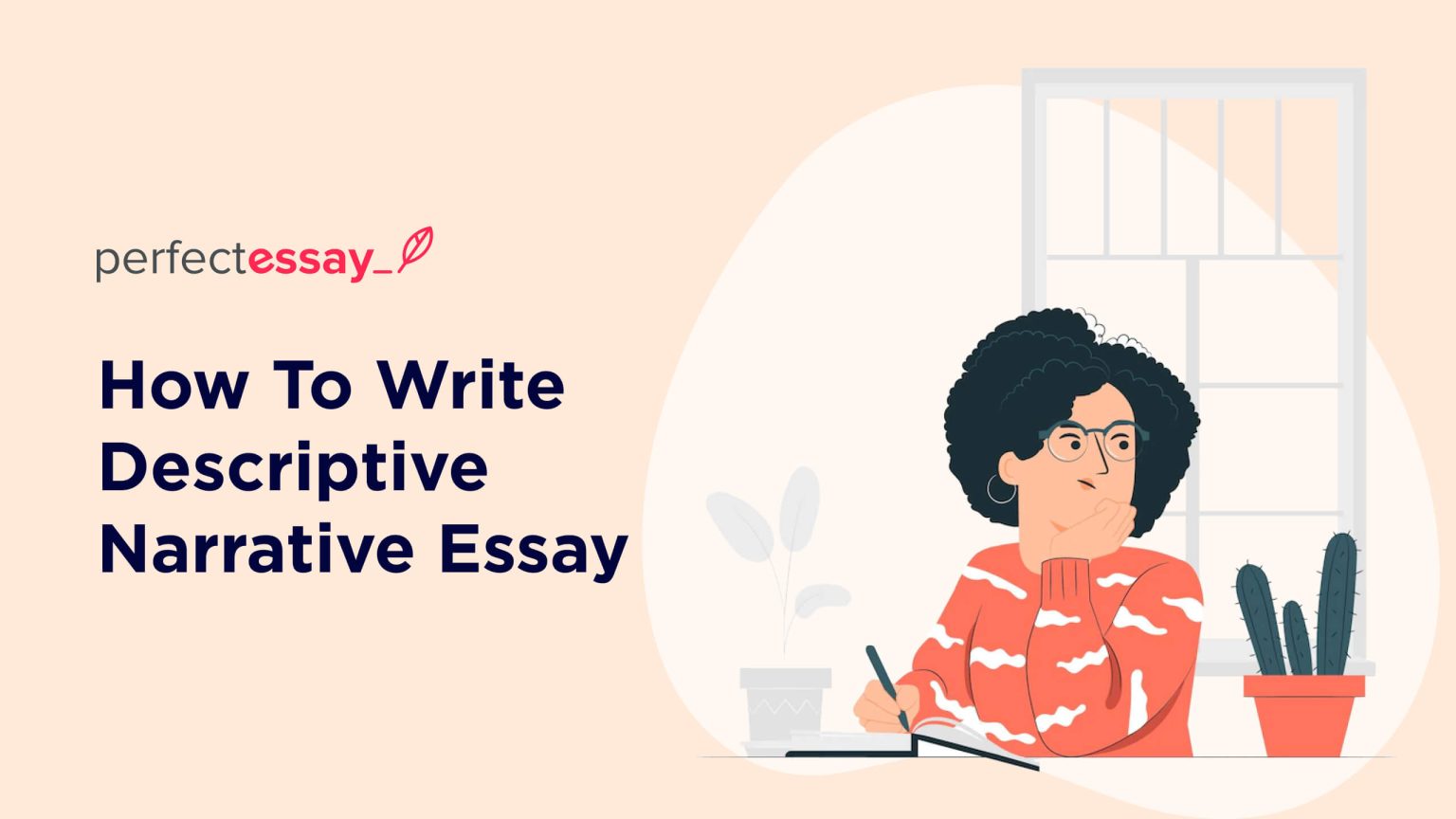 How To Write Descriptive Narrative Essay – PerfectEssay