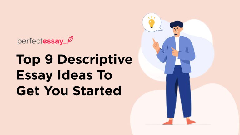 Top 9 Descriptive Essay Ideas To Get You Started – PerfectEssay