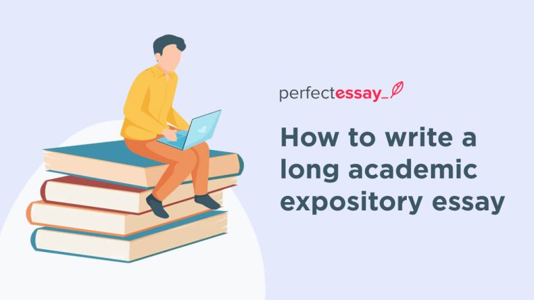 How To Write A Long Academic Expository Essay - PerfectEssay