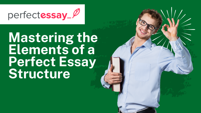 Mastering the Elements of a Perfect Essay Structure – PerfectEssay